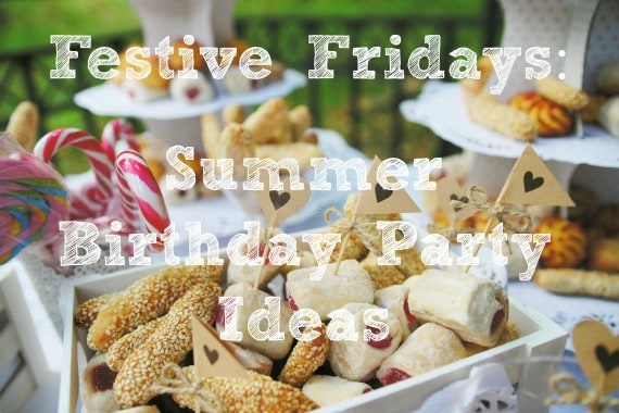 Festive Fridays: Summer Birthday Party Ideas - Resourceful Mommy